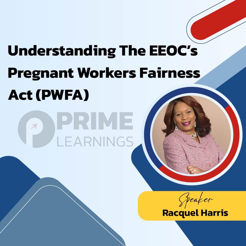 Understanding The EEOC’s Pregnant Workers Fairness Act (PWFA)
